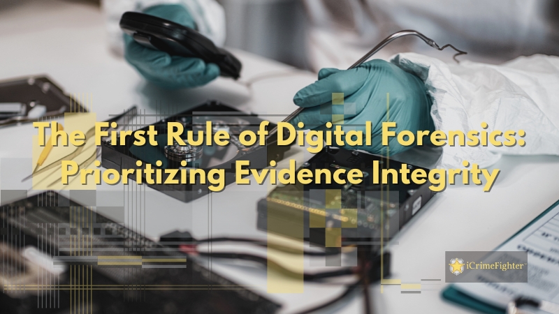 Preserving Digital Integrity: The Crucial Role of Unaltered Evidence in Digital Forensics